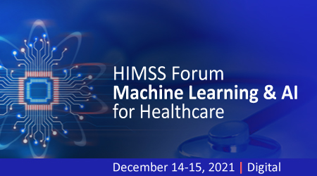 HIMSS Machine Learning & AI for Healthcare Forum
